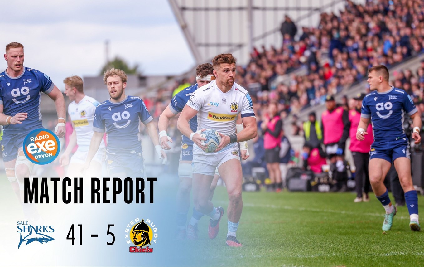 Radio Exe Match Report Sale Sharks 41 5 Exeter Chiefs